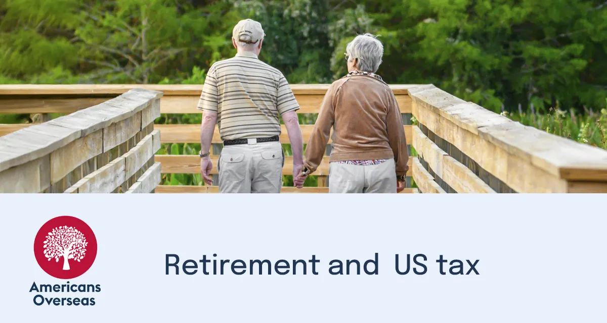 Retiring America and filing US tax returns | Americans Overseas